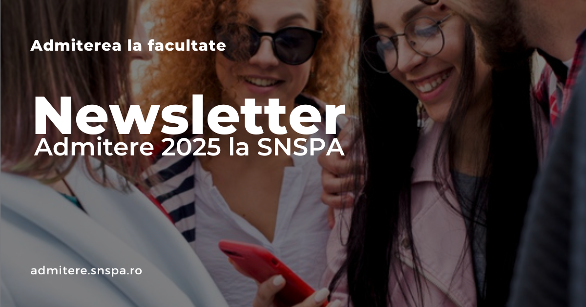 Newsletter “Admitere 2025 la SNSPA”
